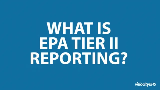 EHS QuickTakes: What Is EPA Tier II Reporting? - VelocityEHS