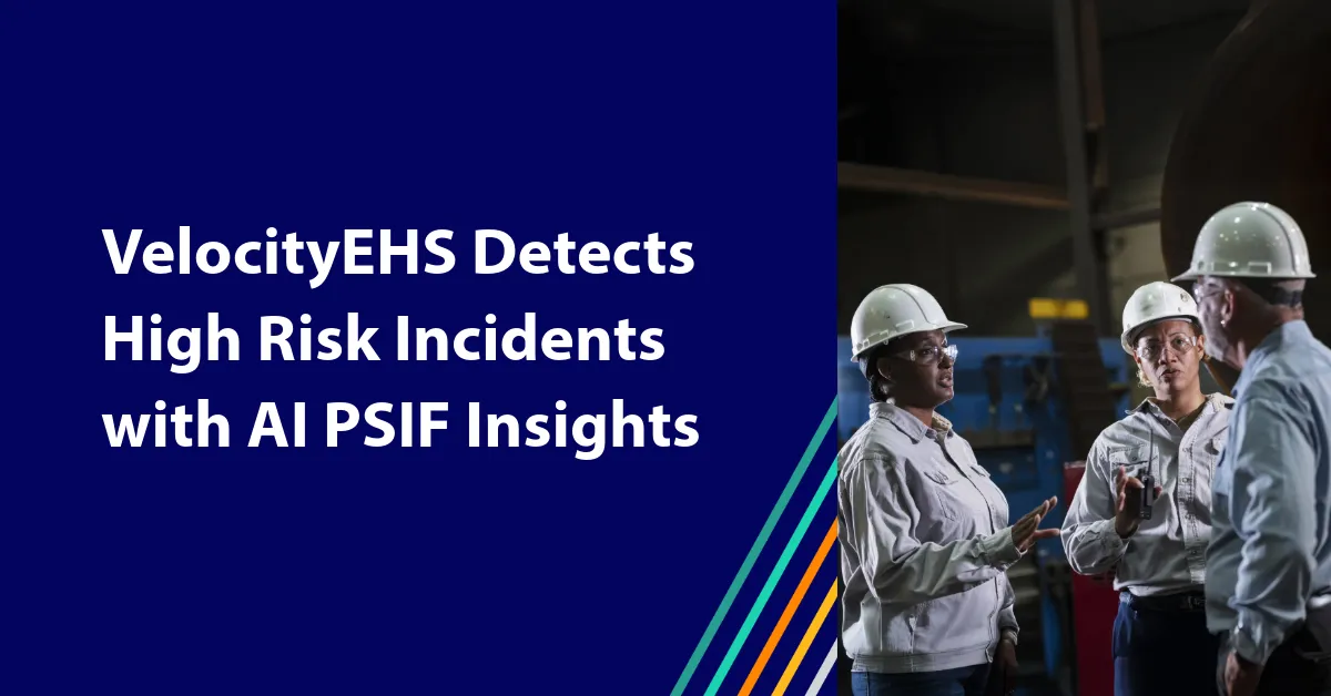 VelocityEHS AI PSIF Insights Now Part of Incident Management
